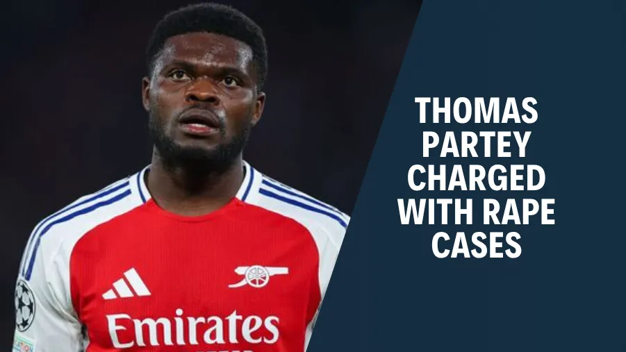 Former Arsenal Midfielder Thomas Partey Charged with Rape Cases